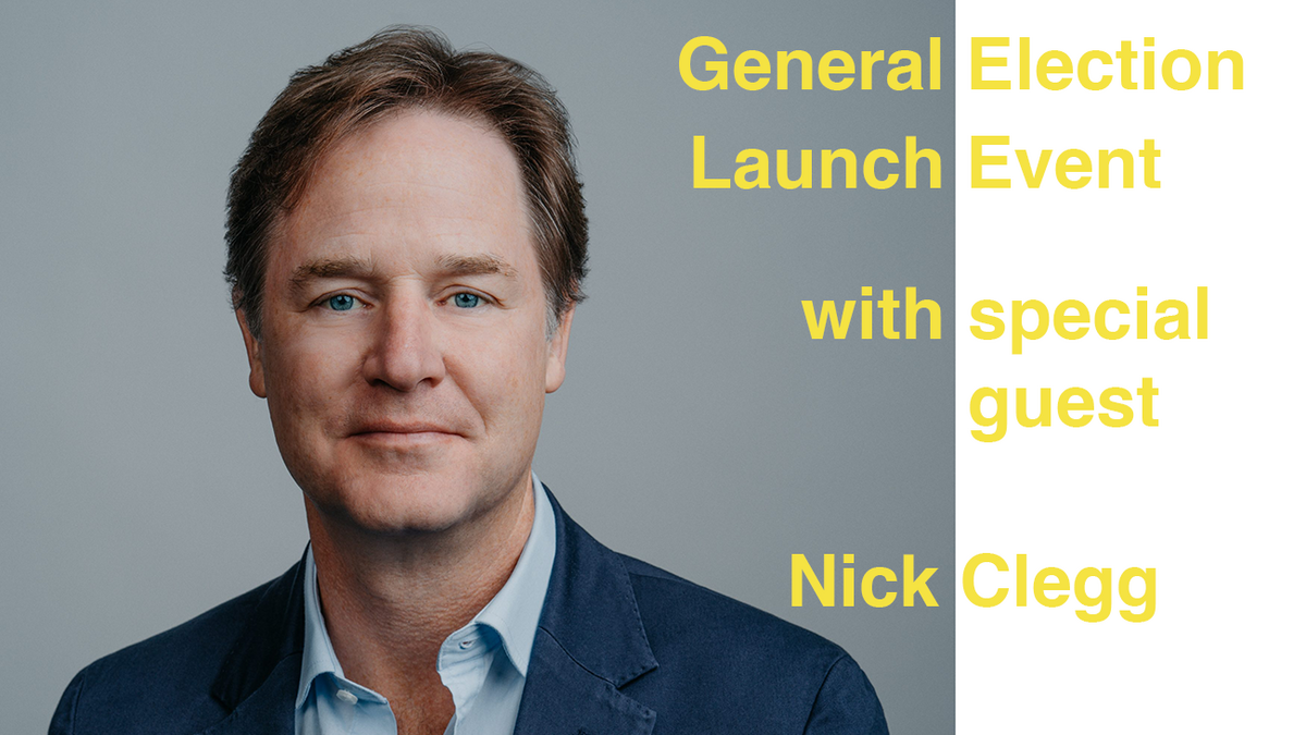 General Election Launch with special guest Nick Clegg - Wandsworth ...